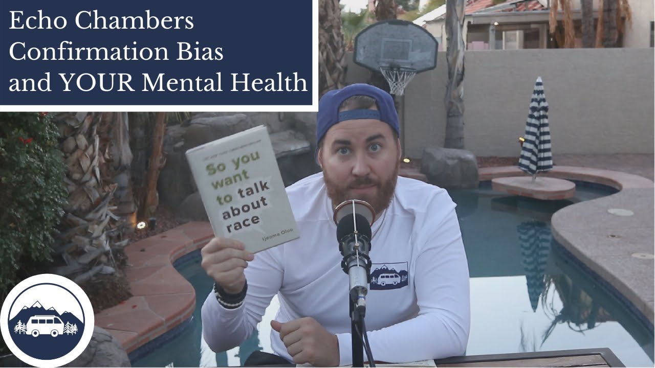 Echo Chambers, Confirmation Bias and YOUR Mental Health - YouTube