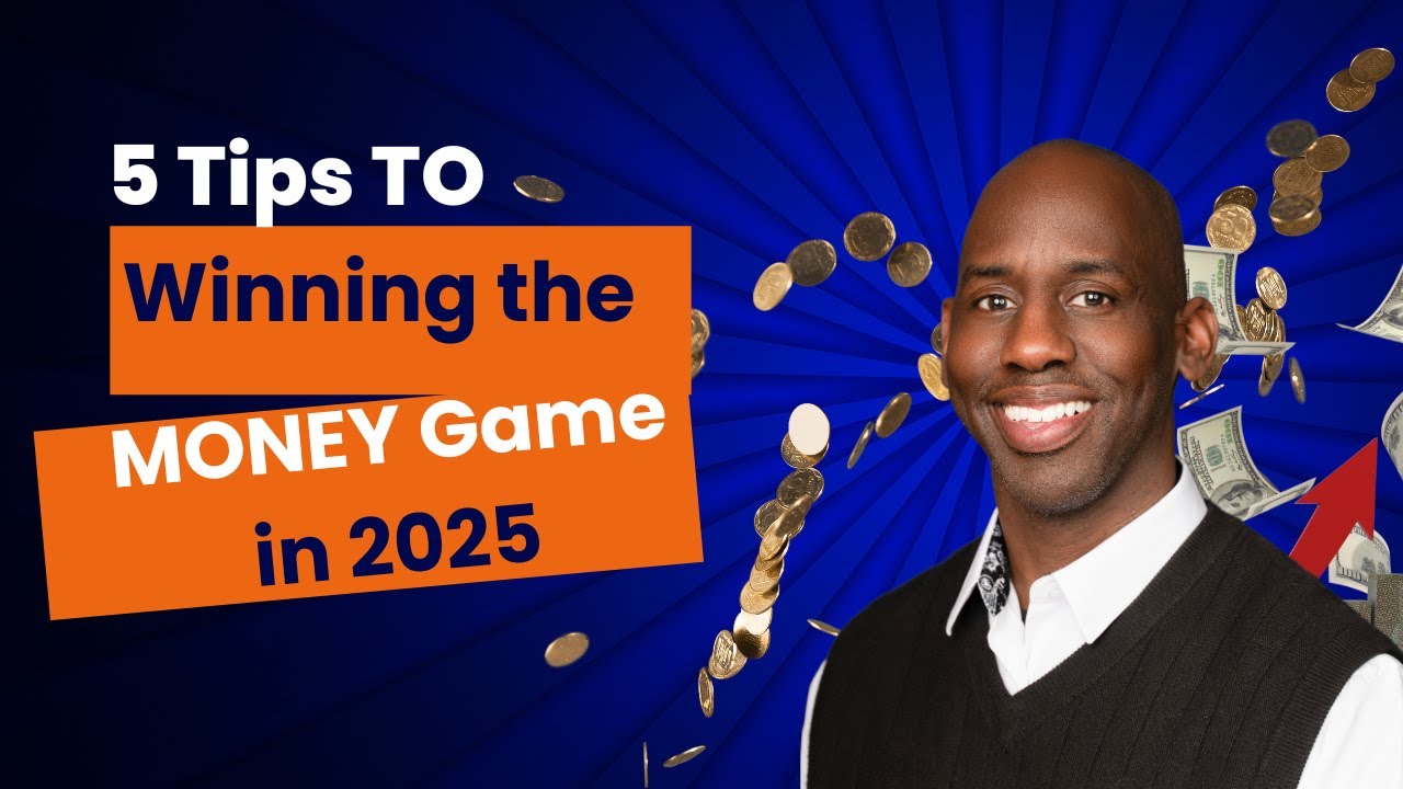 5 Things You Need to Do to Win the Money Game in 2025 - YouTube