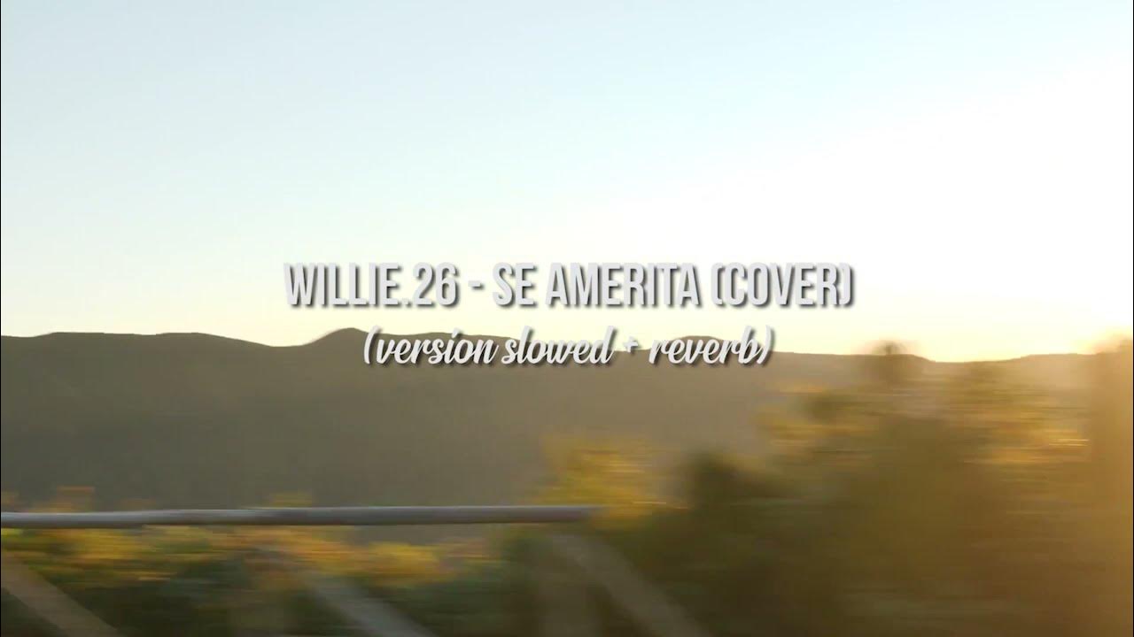 Willie 26 - Se amerita (COVER) (Slowed Reveb) - YouTube Music
