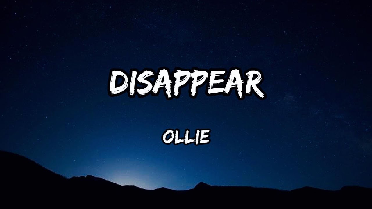 Ollie - Disappear (lyrics) - YouTube