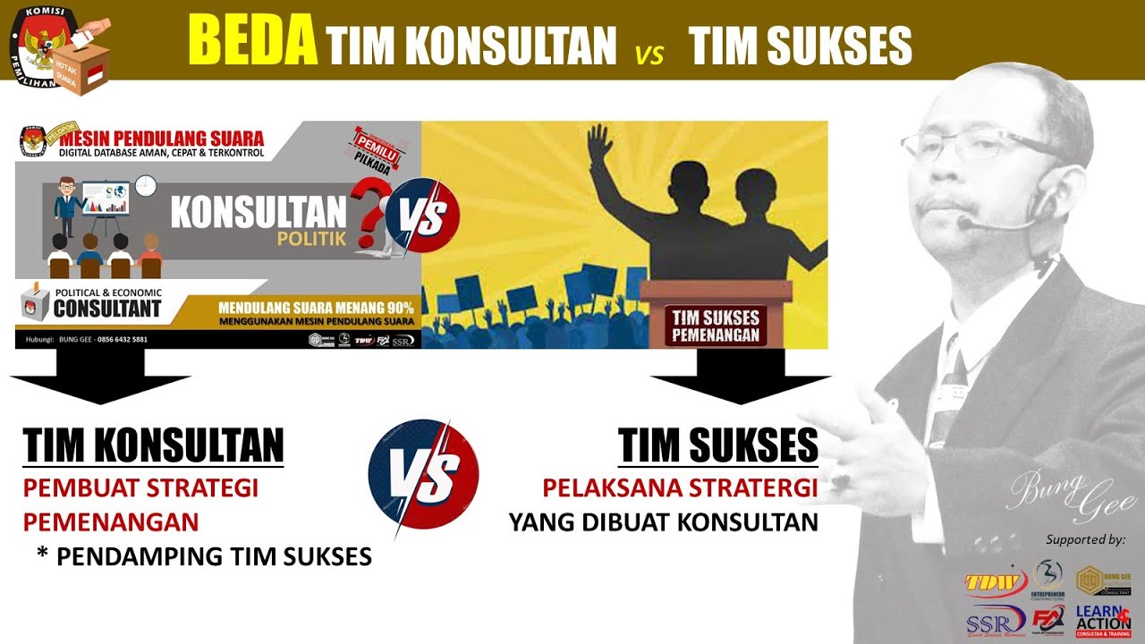 Beda TIM SUKSES vs KONSULTAN POLITIK Oleh Konsultan Politik Bung Gee ...