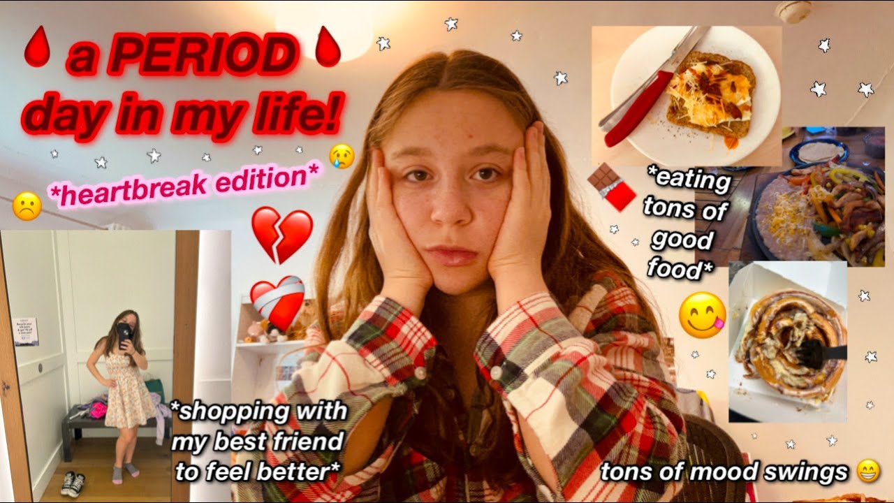 a period day in my life... while going through a breakup/heartbreak ...