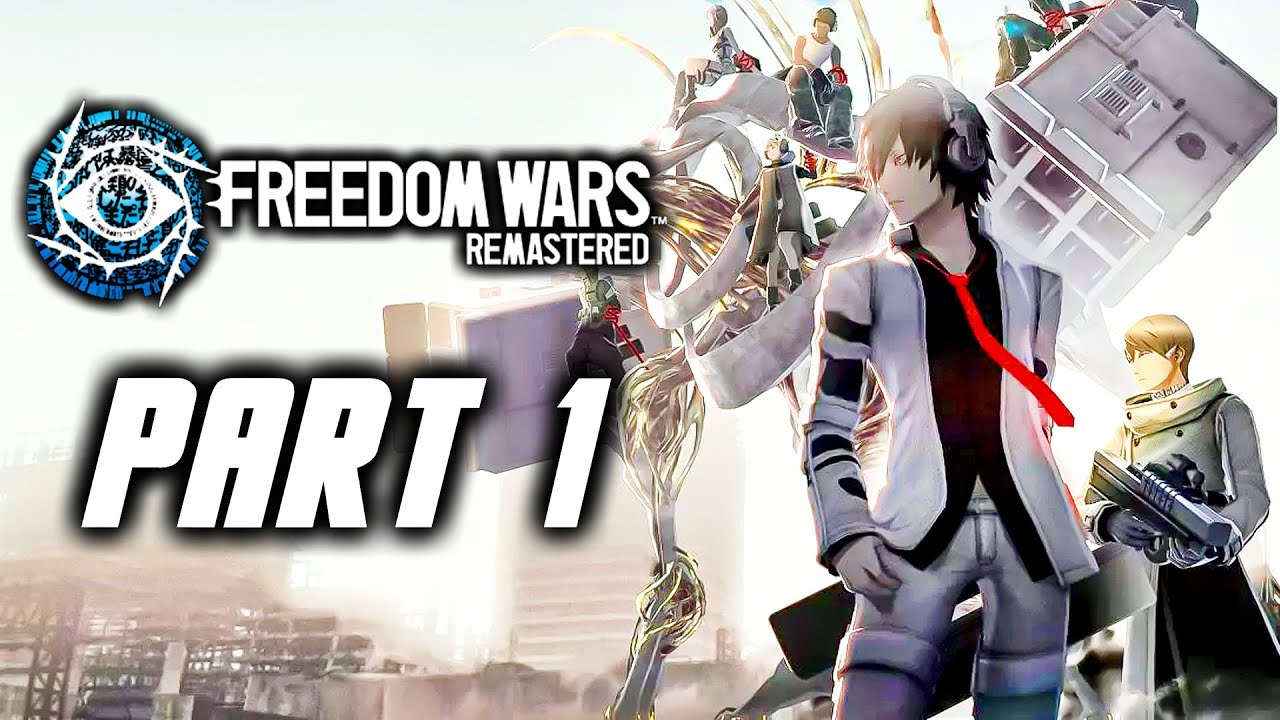 Freedom Wars Remastered - Gameplay Walkthrough Part 1 (PC) - YouTube