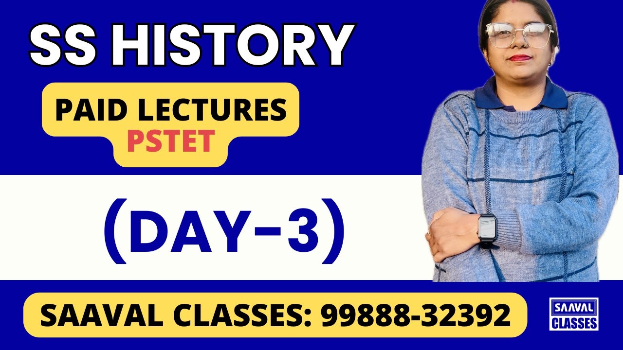 Paid Lecture History Day-3 || Mission PSTET-2025 || SAAVAL CLASSES || M: 99888-32392 - YouTube