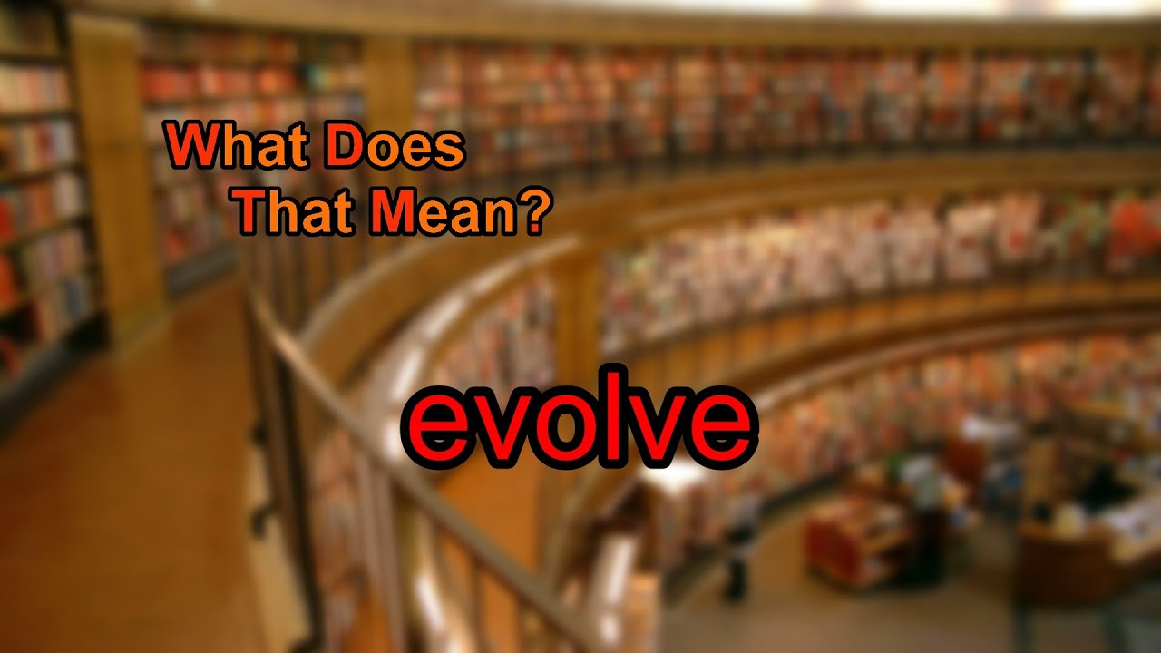 What does evolve mean? - YouTube