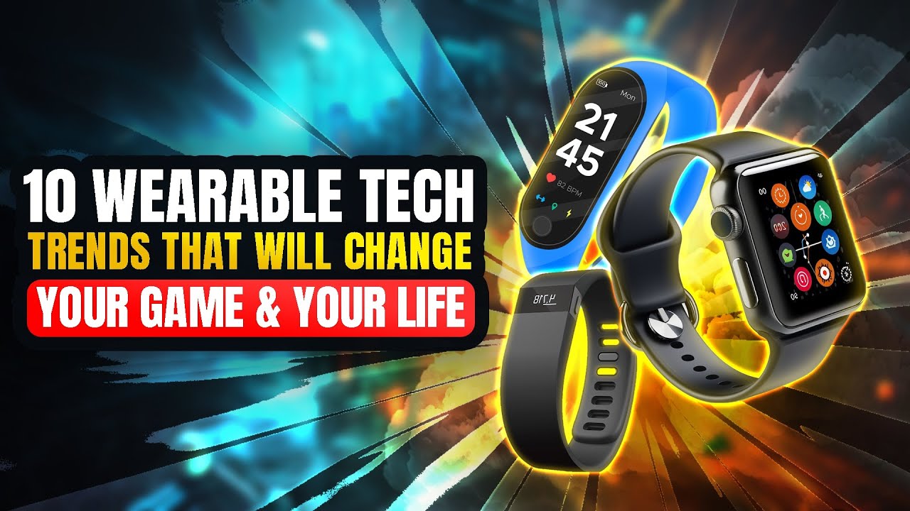 10 Wearable Tech Trends That Will Change Your Game (and Your Life ...