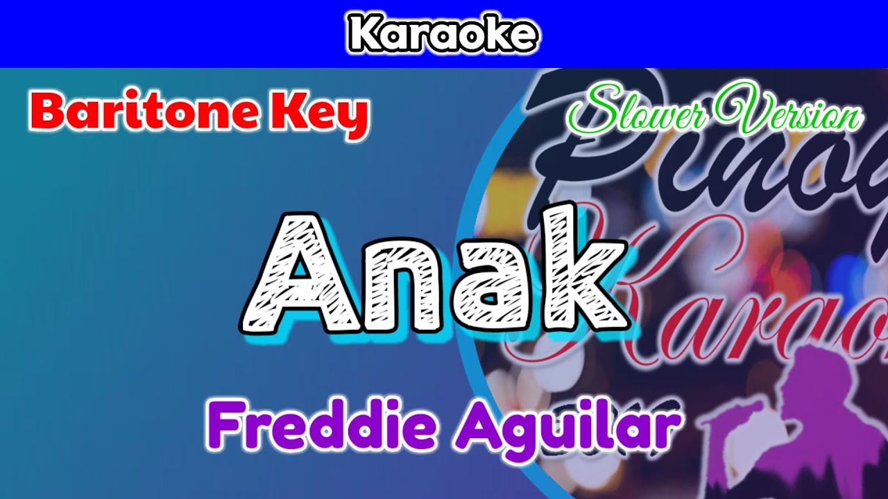 Anak by Freddie Aguilar (Karaoke : Baritone Key : Slower Version) - YouTube