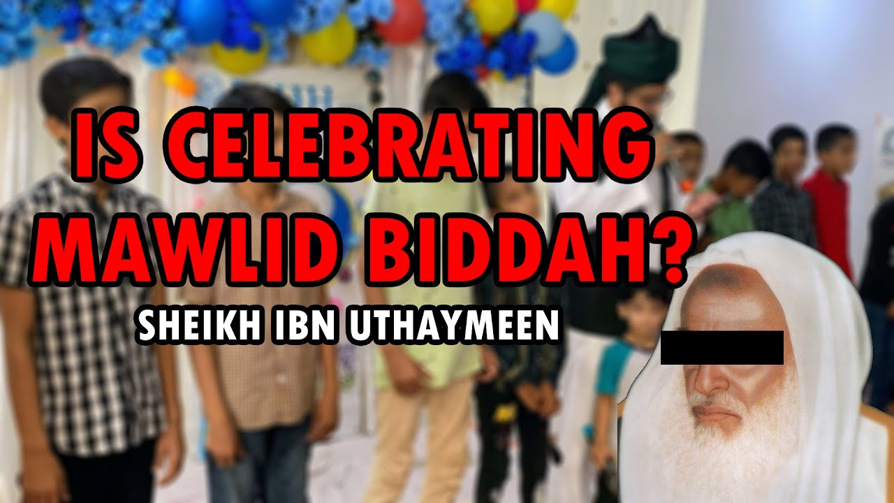 Is Celebrating Mawlid Biddah? | Sheikh Ibn Uthaymeen - YouTube