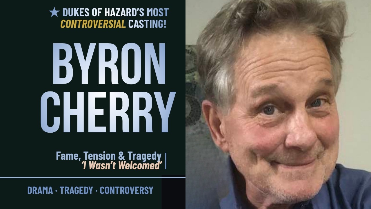 Byron Cherry on The Dukes of Hazzard, Set Drama & Personal Tragedy ...