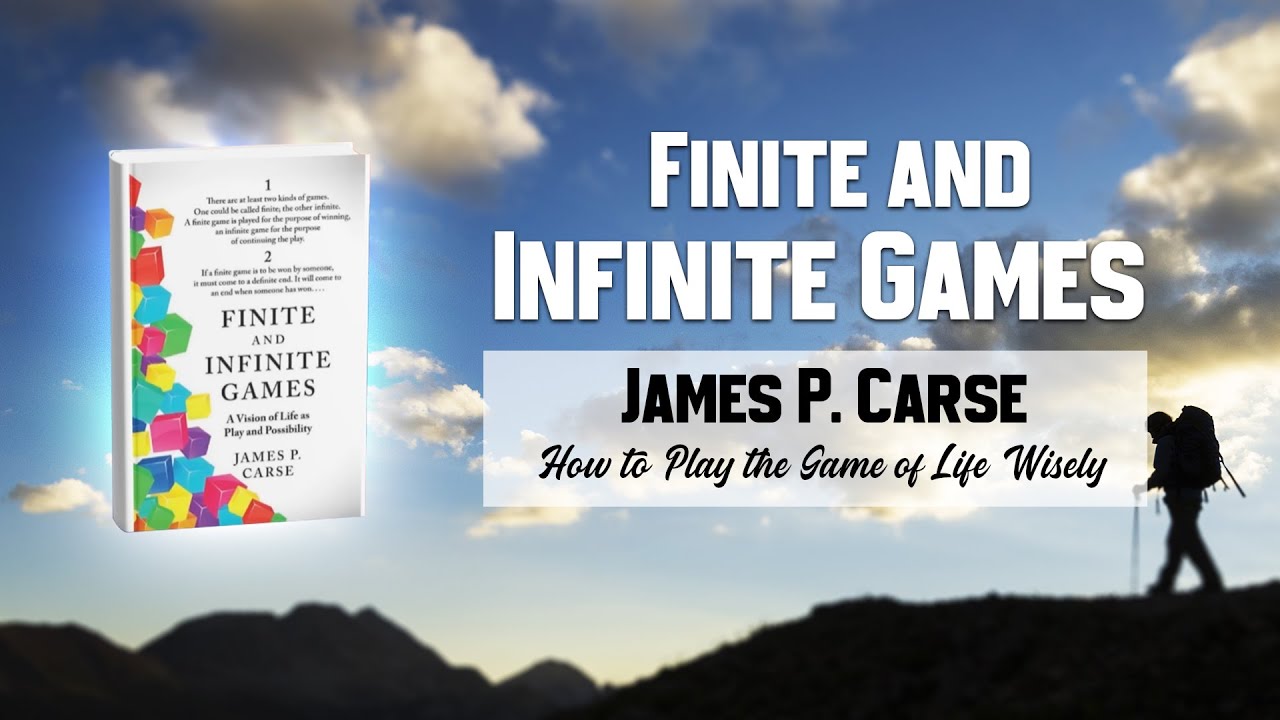 Finite and Infinite Games – How to Play the Game of Life Wisely | Love ...