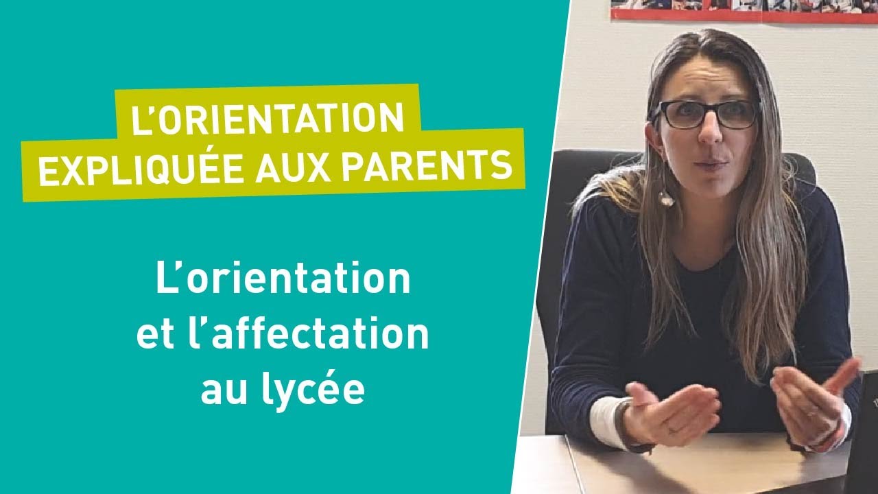 [Vidéos pour les parents] Orientation et affectation au Lycée - YouTube