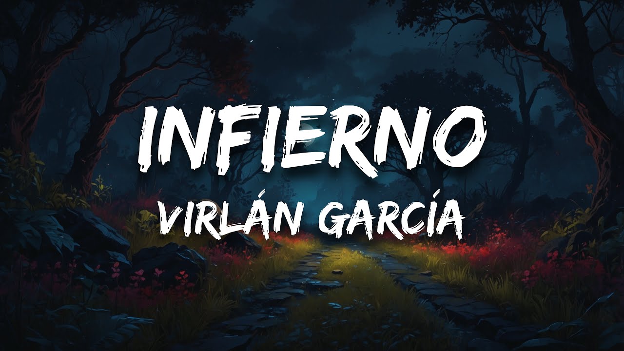 Virlán García - Infierno (Letra / Lyrics) - YouTube Music
