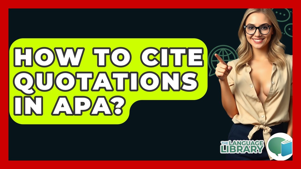 How To Cite Quotations In APA? - The Language Library - YouTube