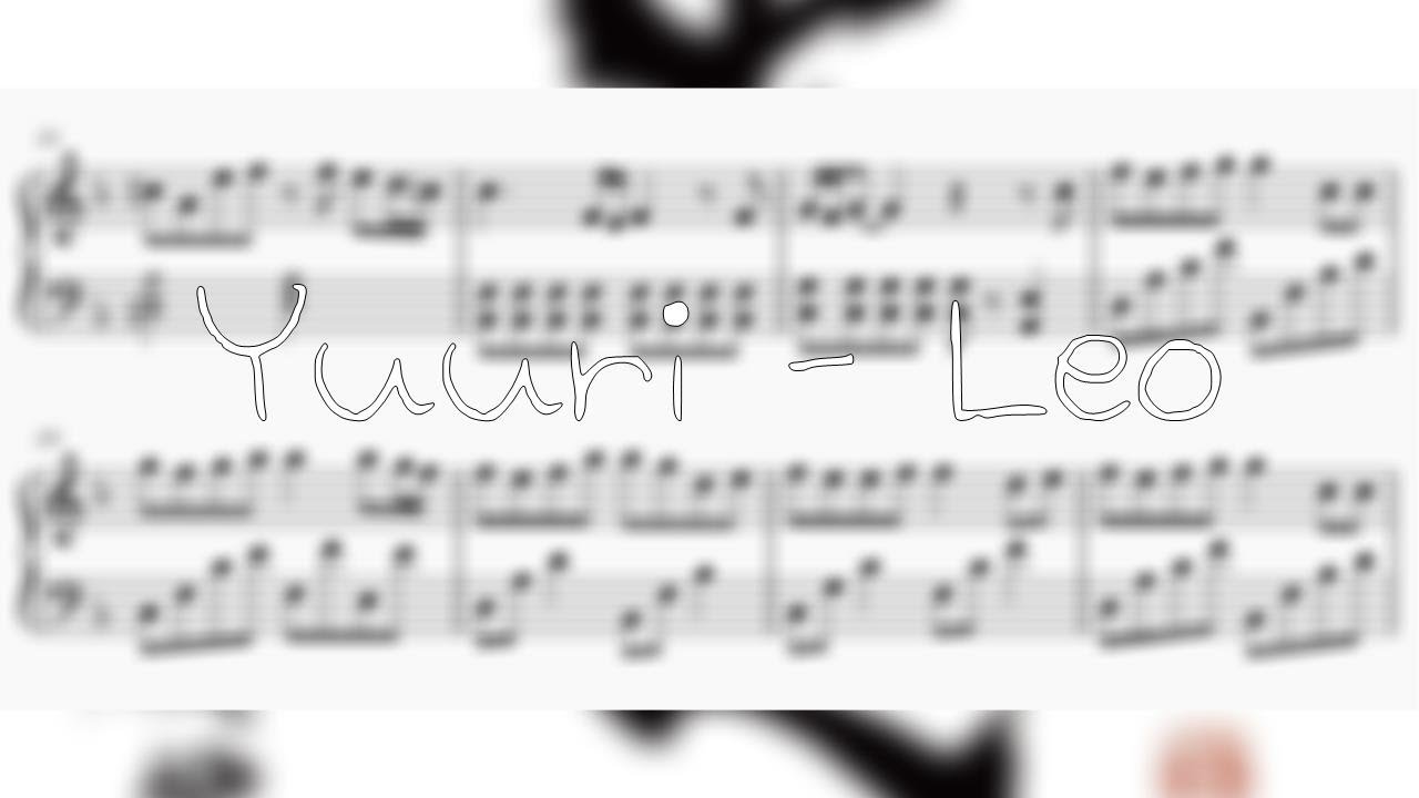 Yuuri - Leo [Piano Sheet] - YouTube