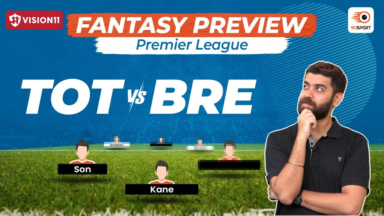 TOT vs BRE Fantasy Prediction: Premier League | Tottenham Hotspur vs ...
