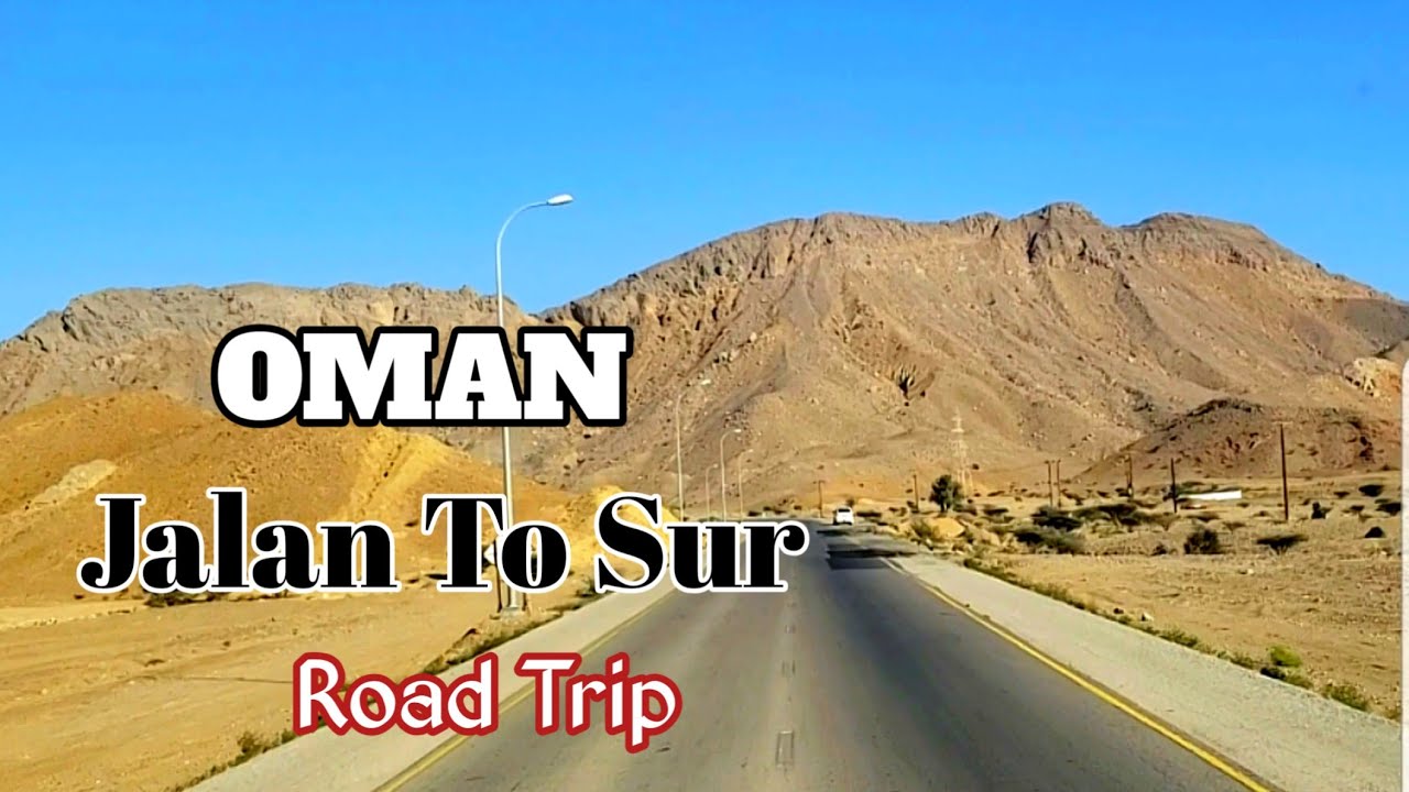 Jalan Muscat Expressway To Sur Road Trip| Jalan Muscat Oman| Sur Muscat ...