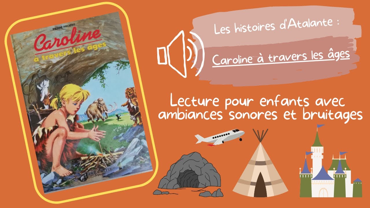 "Caroline à travers les âges" - Lecture et histoire pour enfants avec ...