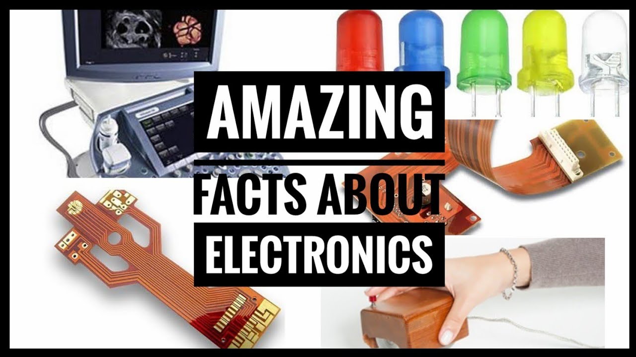 Amazing Facts About Electronics - YouTube