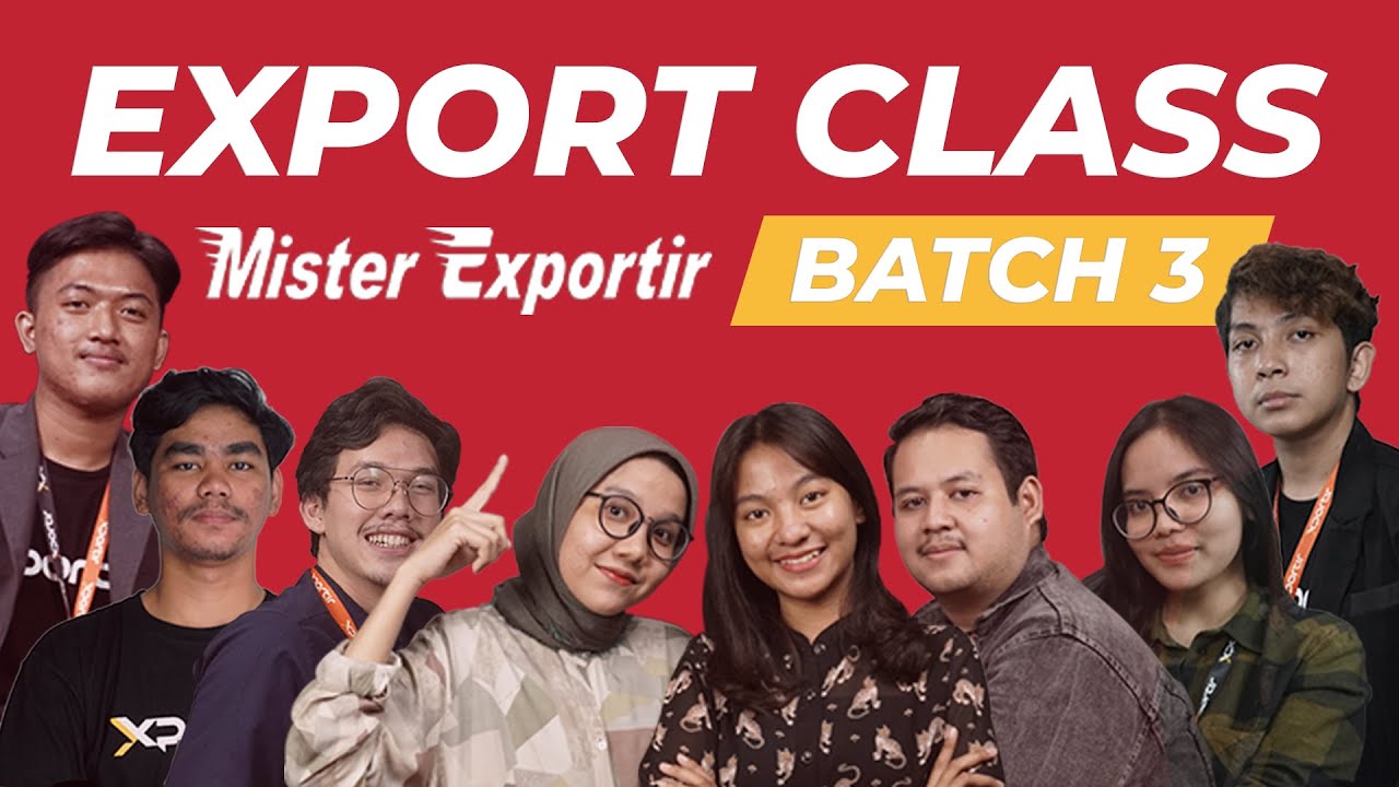AYO DAFTAR EXPORT CLASS BATCH 3 - Tanya Seputar Ekspor Spesial Mister ...