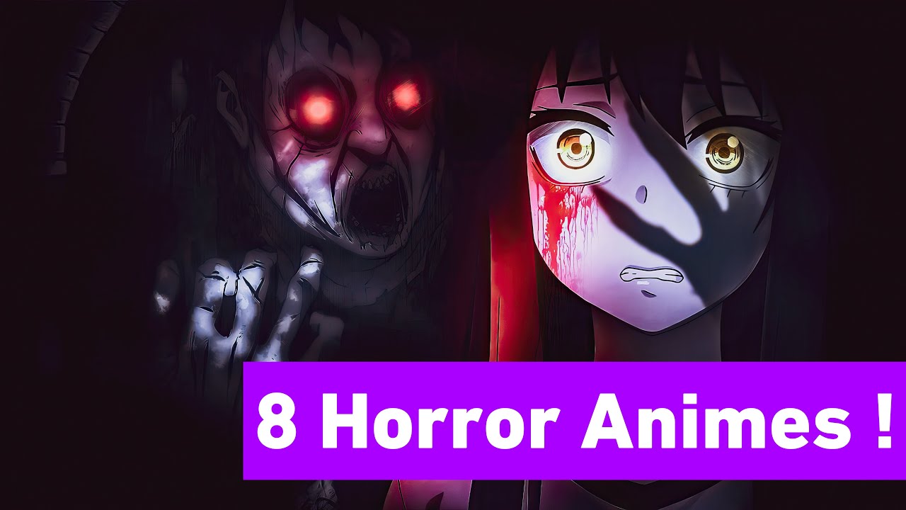 8 Horror Animes vor denen ihr Safe Angst habt !! - YouTube