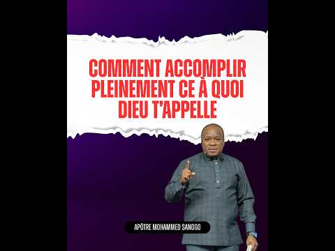 COMMENT ACCOMPLIR PLEINEMENT CE À QUOI DIEU T’APPELLE