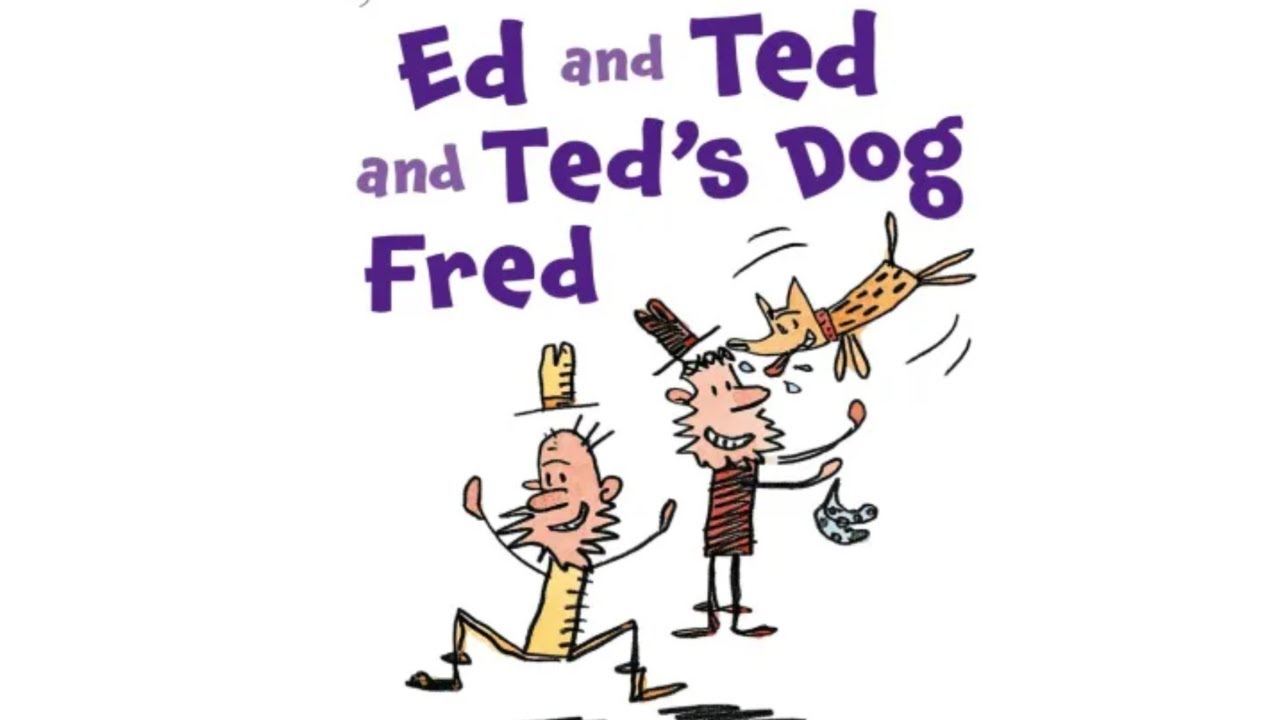 Ed and Ted and Ted's Dog Fred | Laugh-out-loud Story - YouTube