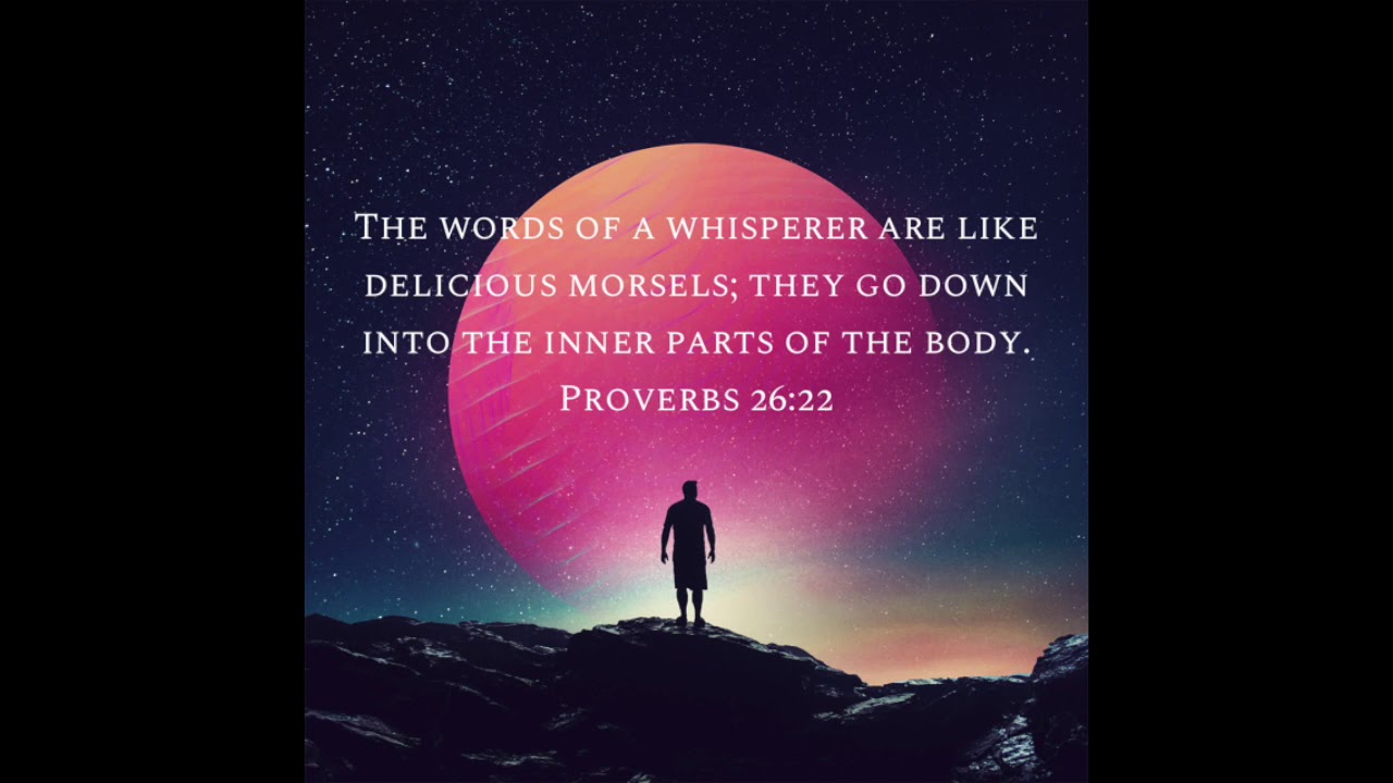 Proverbs 26: 22 (ESV) - YouTube