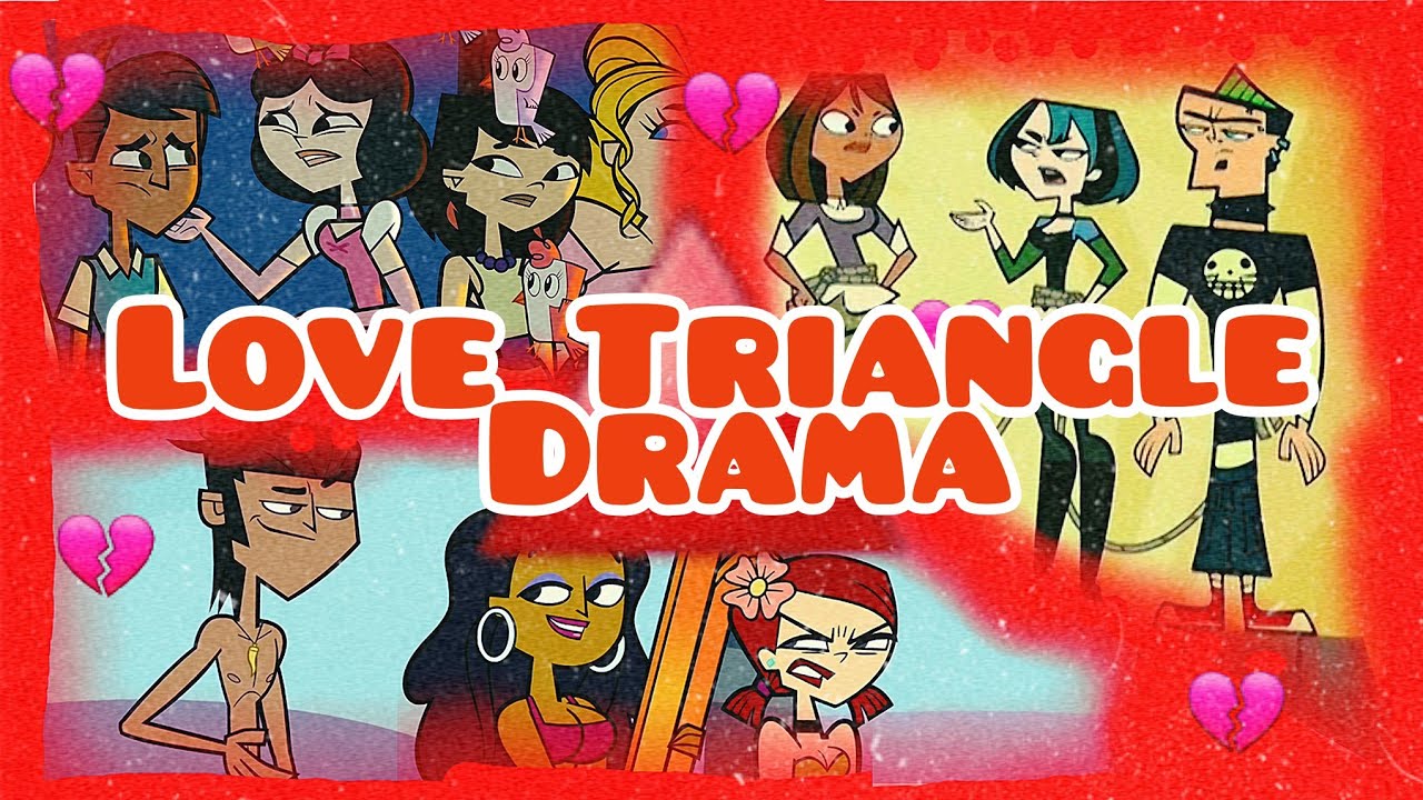 Total Drama Love Triangle Drama - YouTube