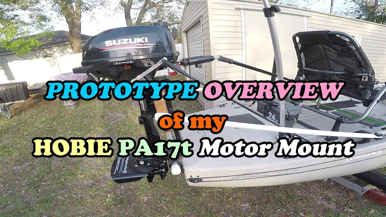 Prototype Overview of my Hobie PA17t Motor Mount - Florida Fish Hunter ...