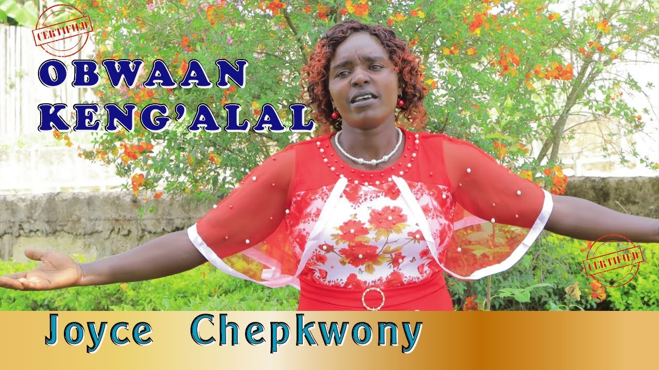 Obwaan Keng'alal by Joyce Chepkwony /Latest Kalenjin Gospel Song ...