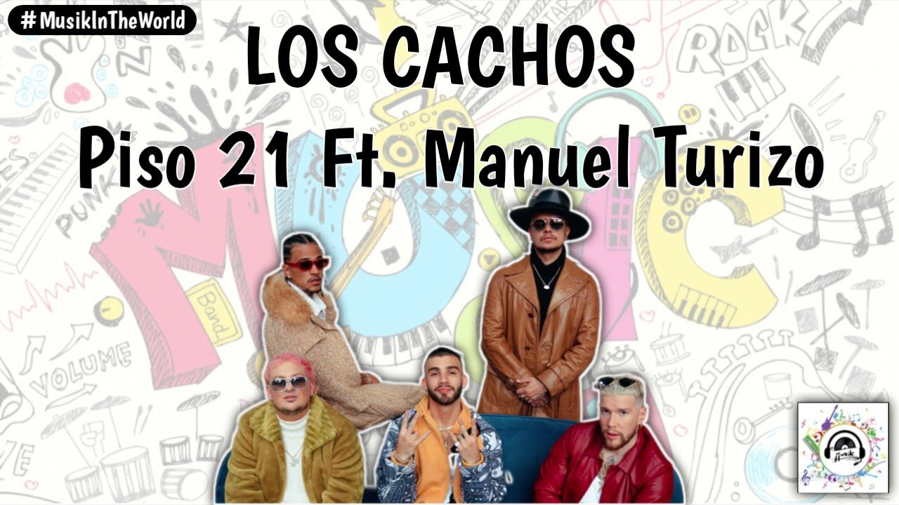 Piso 21 Ft. Manuel Turizo MTZ - Los Cachos (Letra - Lyrics) - YouTube