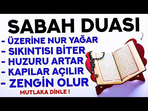 SABAH DUASI - Kim Bu Duayı HER SABAH Dinlerse KAPILAR AÇILIR, ÜZERİNE NUR YAĞAR! - İnanılmaz Dua