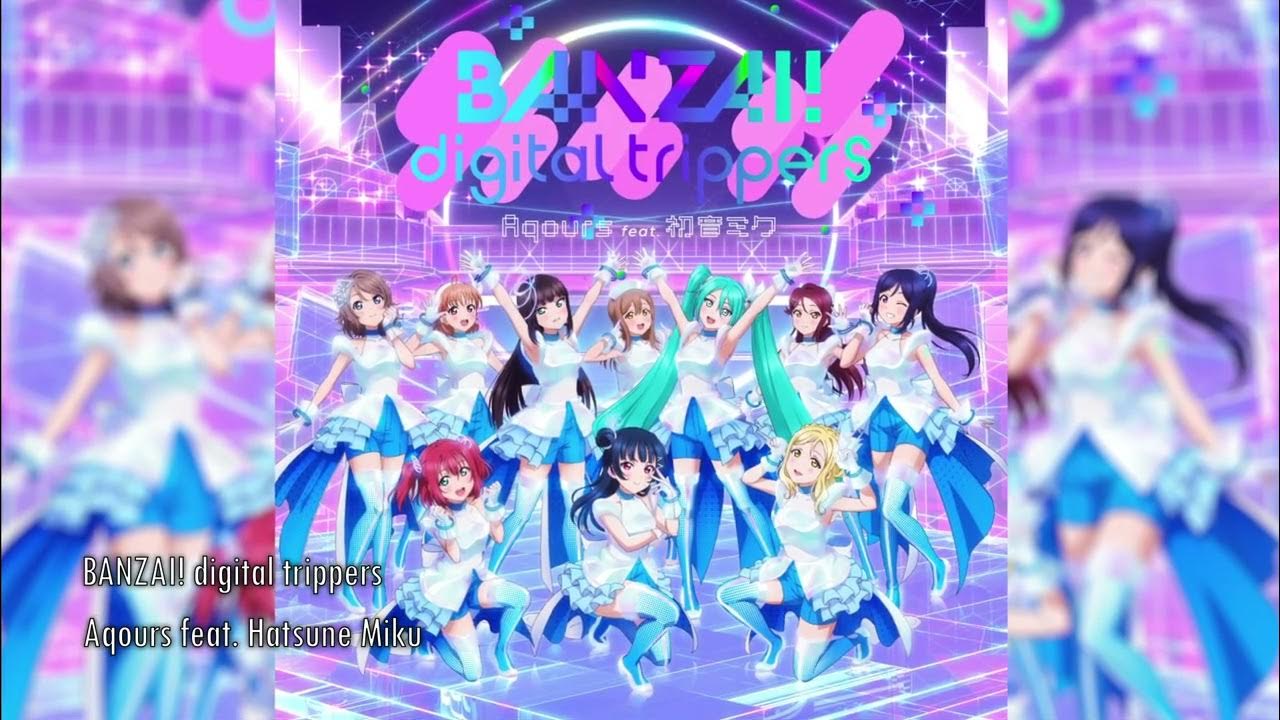 BANZAI! digital trippers by Aqours feat. Hatsune Miku - YouTube