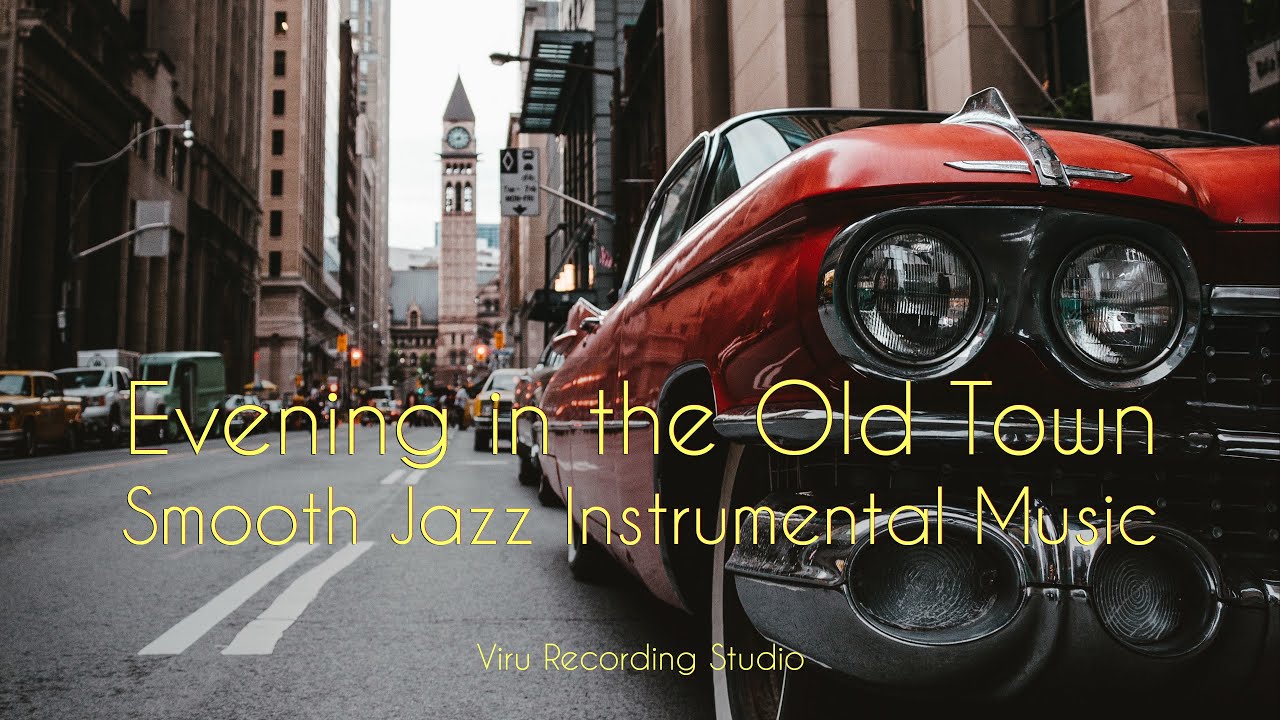 Evening in the Old Town | Smooth Jazz Relaxing - YouTube Music