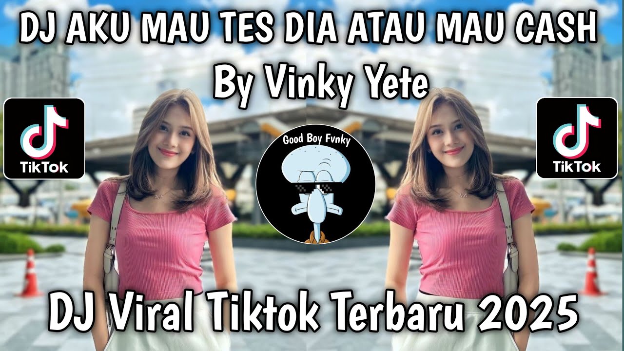 DJ AKU MAU TES DIA ATAU MAU CASH || SOUND VIRAL TIKTOK YANG KALIAN CARI ...