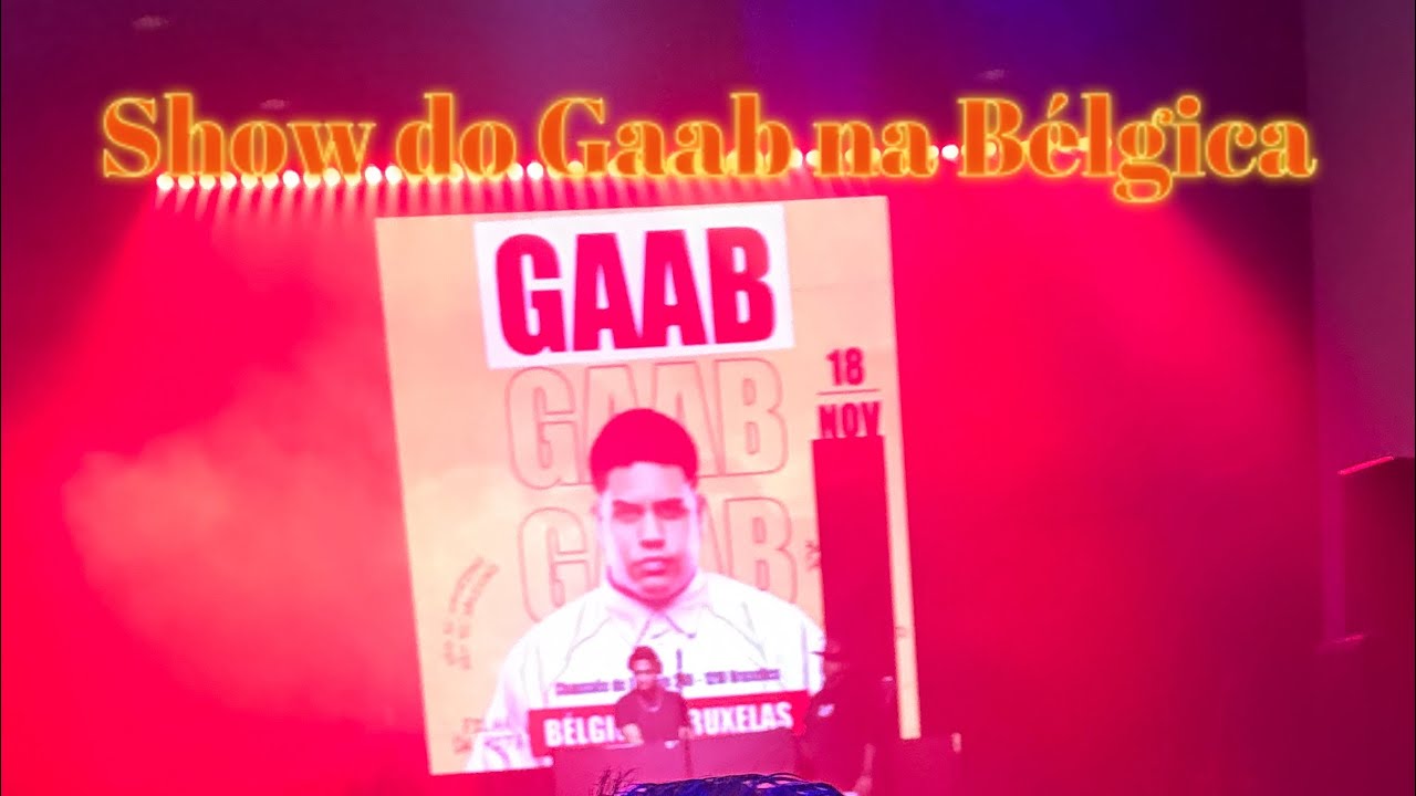 Show Gaab na Bélgica - YouTube