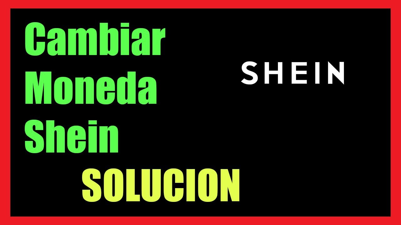 CAMBIAR MONEDA en SHEIN desde el Celular I Solucion 2024 - YouTube
