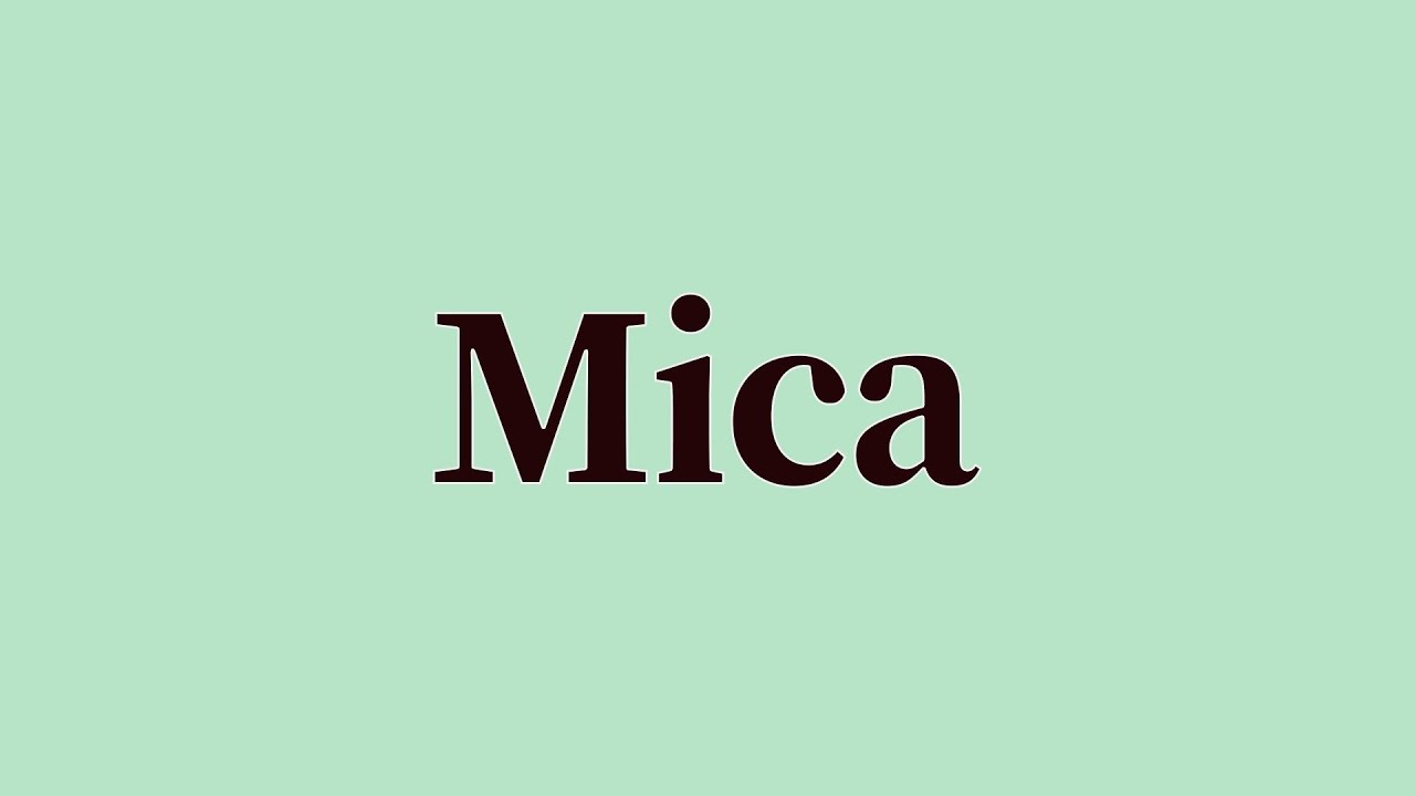 Mica Pronunciation and Meaning - YouTube
