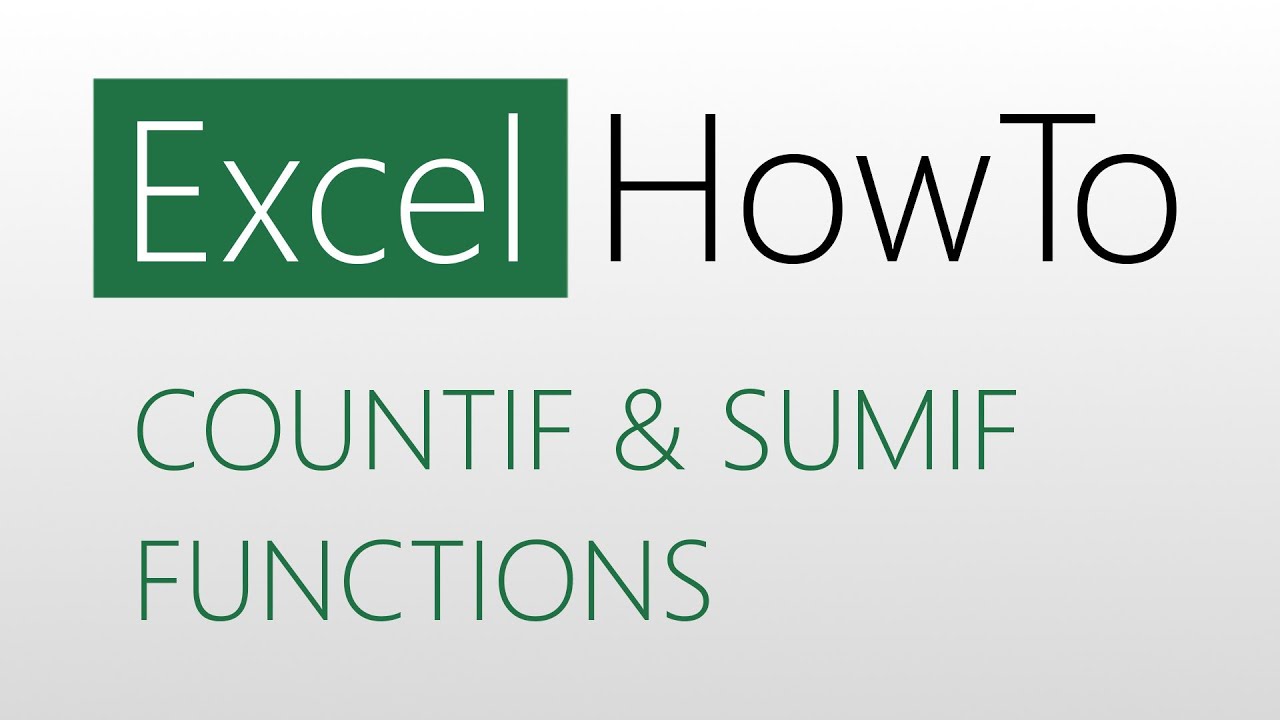 Excel How To COUNTIF And SUMIF Functions YouTube Excel How To COUNTIF And SUMIF Functions YouTube