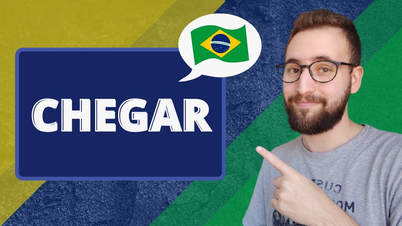 O verbo CHEGAR em português | Vou Aprender Português - YouTube