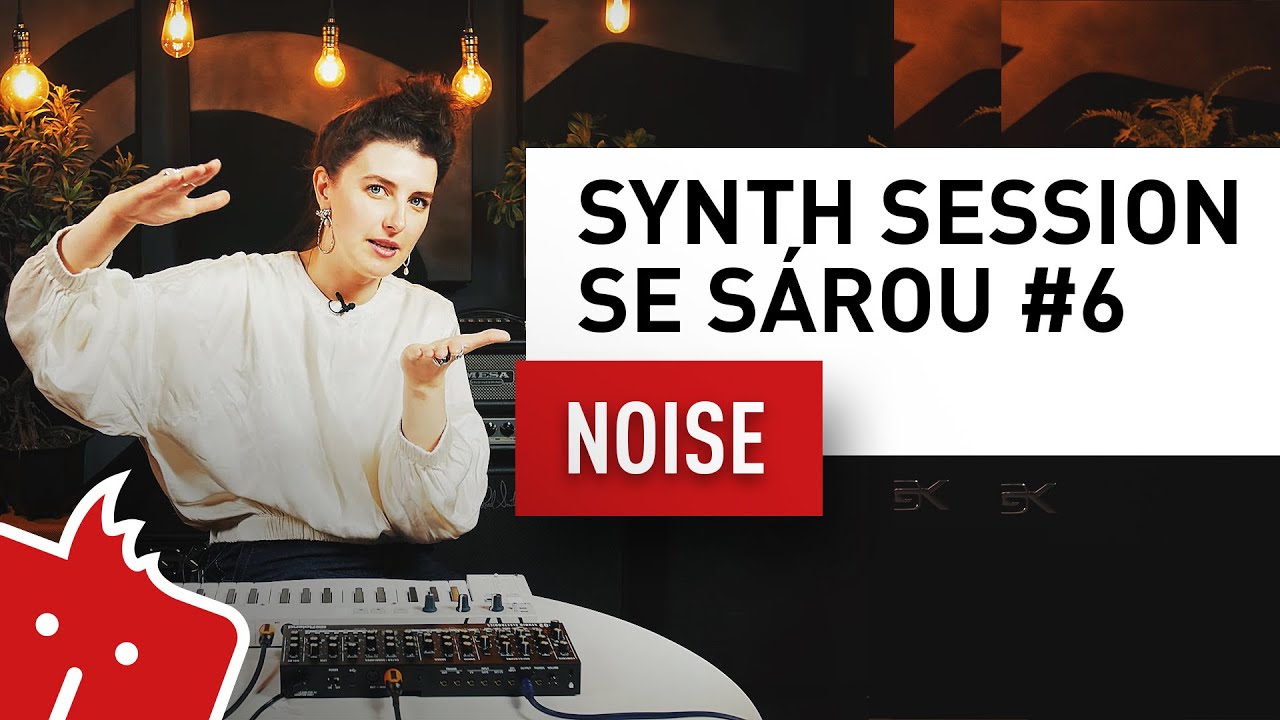 Synth Session se Sárou #6: Noise - YouTube