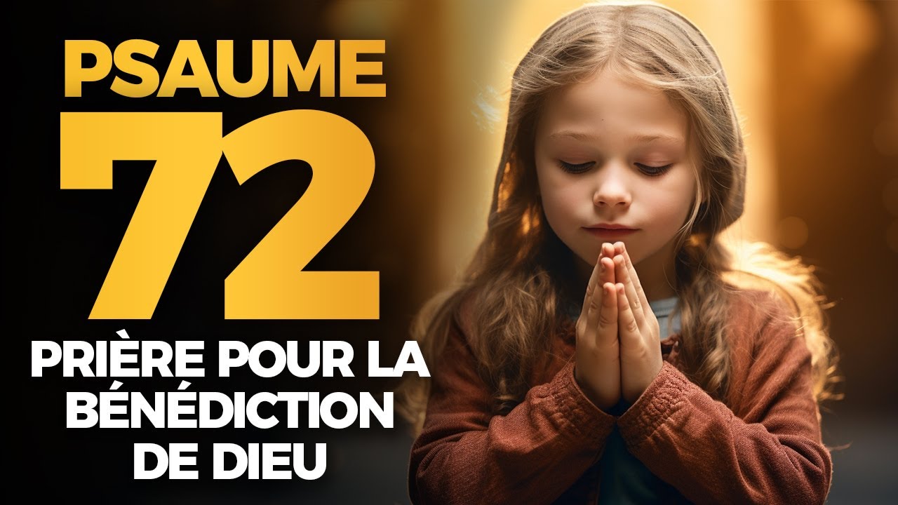 PSAUME 72 | Prières pour la Prospérité et la Bénédiction - YouTube