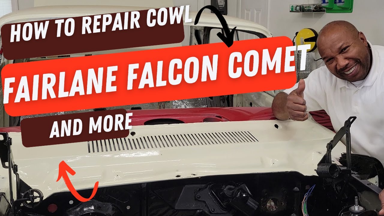 How To Repair Cowl On Fairlane, Comet, Falcon And More! - YouTube
