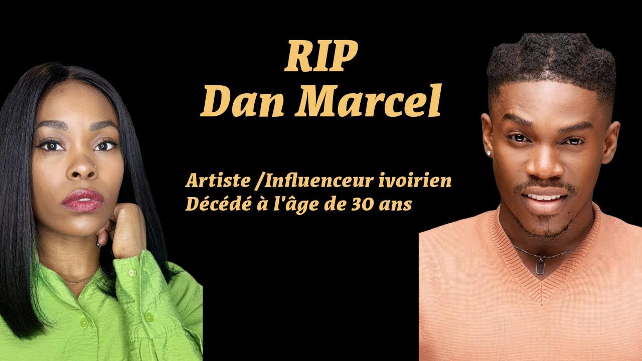 L’artiste /Influenceur Dan Marcel 30 ans Décédé: Quelle leçon pour nous ...