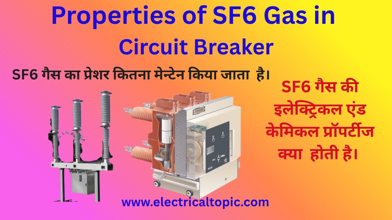 Properties of SF6 gas in circuit breaker | electrical and chemical ...