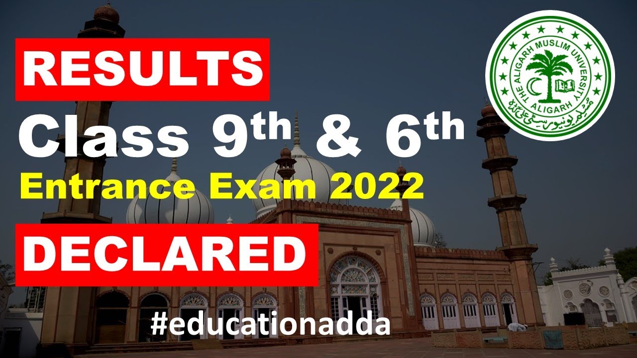 AMU Class 6th & 9th Entrance Exam 2022 Result Declared - Aligarh Muslim ...
