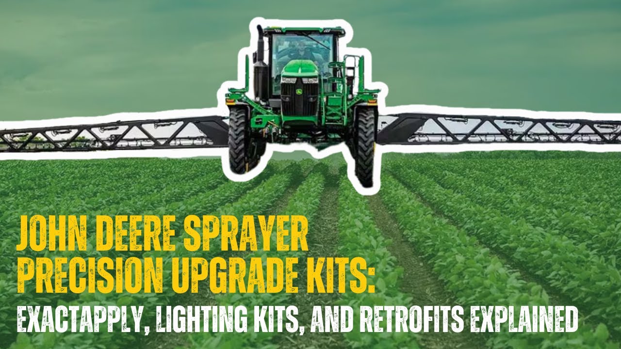 John Deere Sprayer Precision Upgrade Kits: ExactApply, Lighting Kits ...