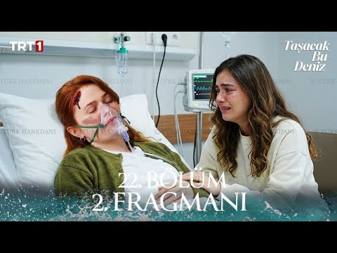 Taşacak Bu Deniz 22. Bölüm 2. Fragmanı | ​\