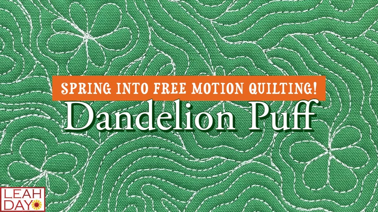 Let's Spring into Free Motion Quilting with this Dandelion Puff Design ...