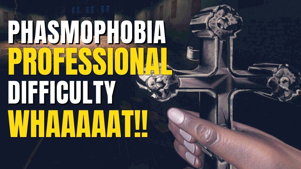 Phasmophobia In Professional Difficulty Is CRAZY!!! - YouTube